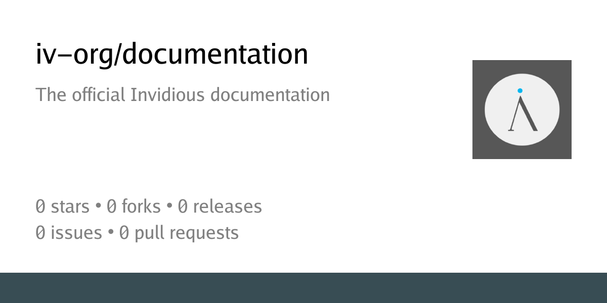 iv-org/documentation: The official Invidious documentation - Forgejo: Beyond coding. We forge.